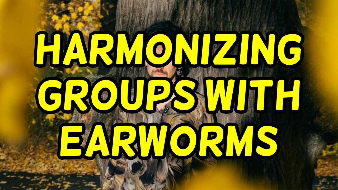 harmonizing groups with earworms (with Raphael Thelen)